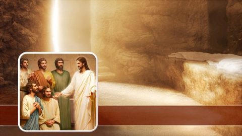 Why the Lord Jesus Appeared to His Disciples After Resurrection